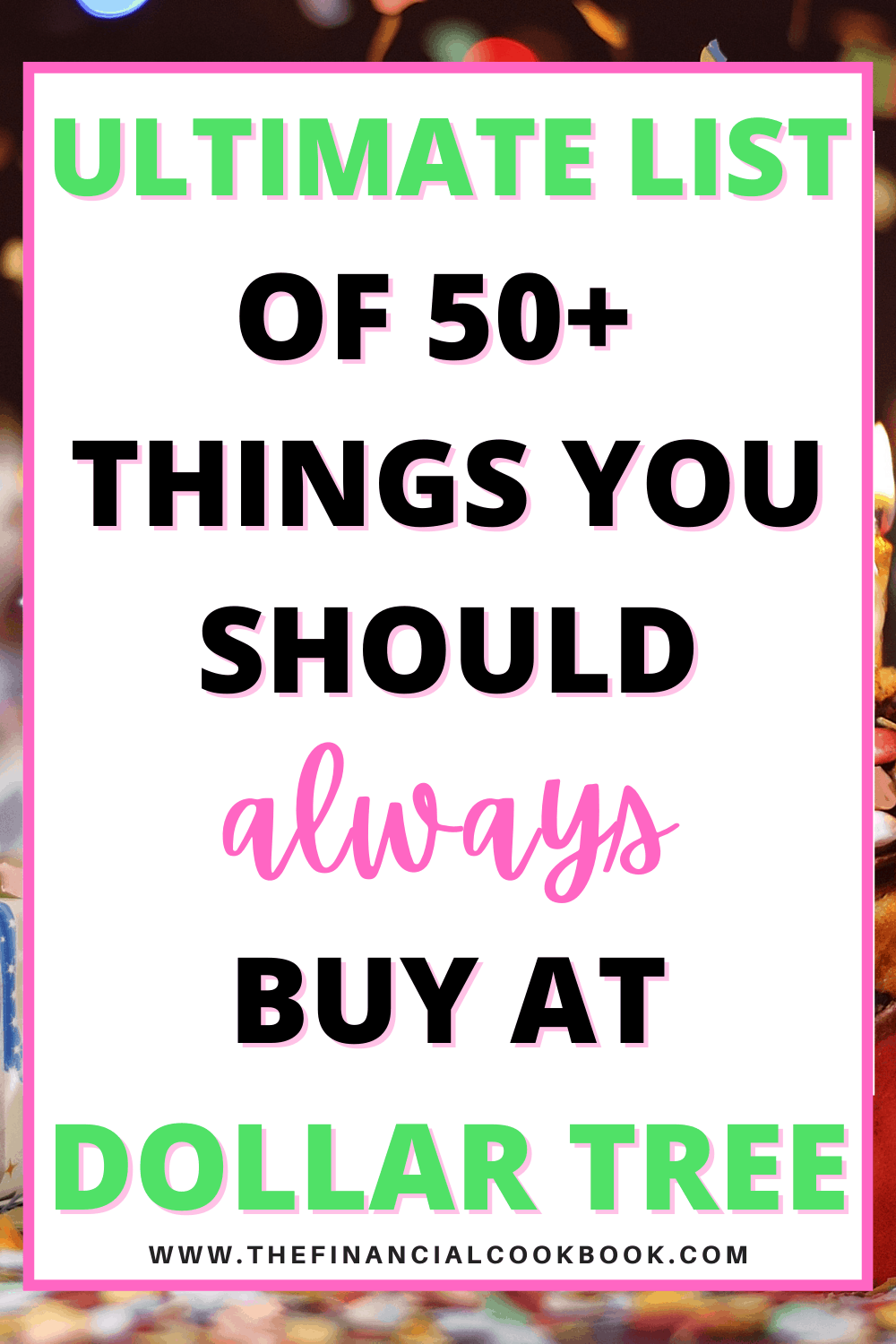 50+ Best Things To Buy at Dollar Tree: Ultimate List that Can Save You ...